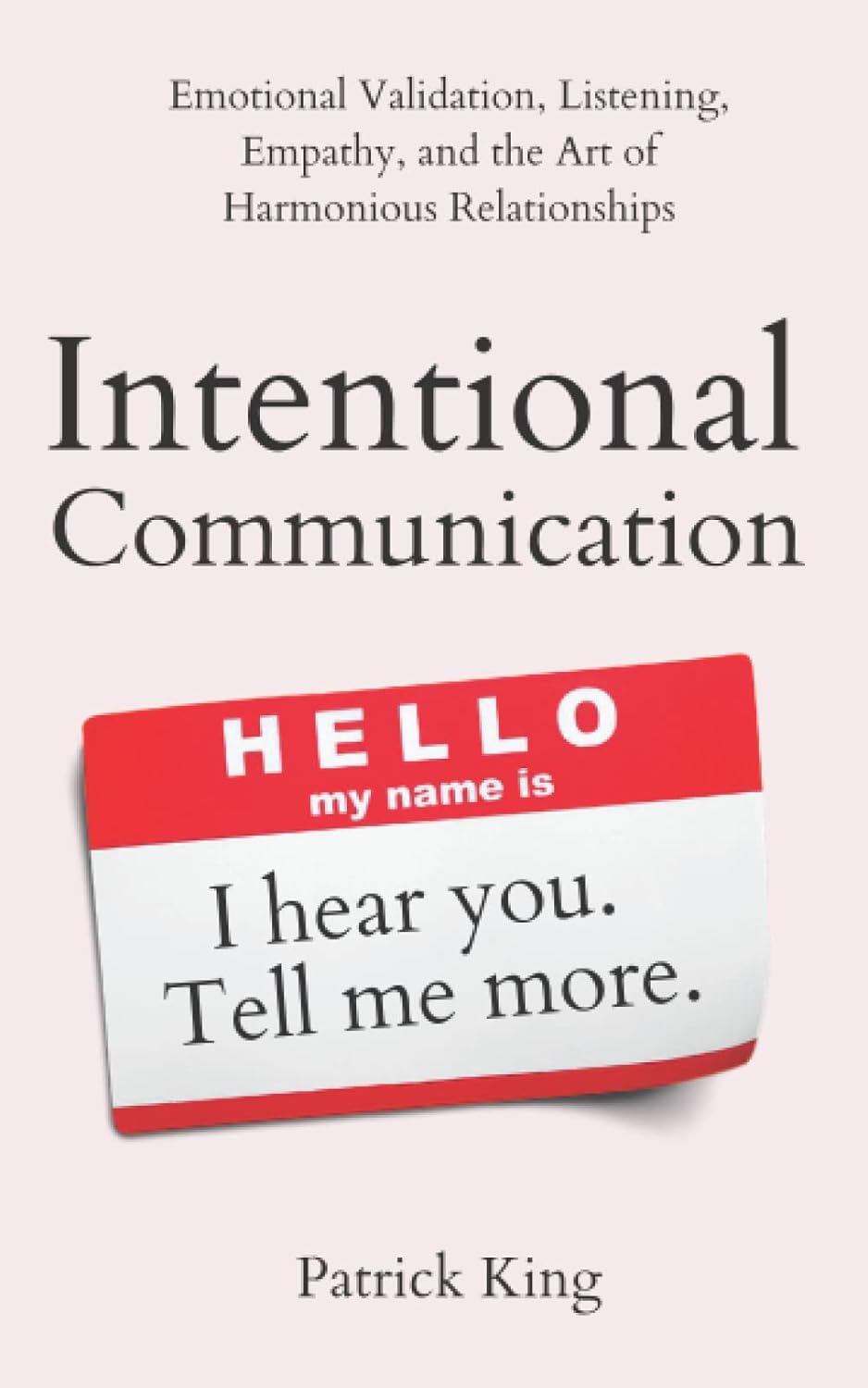 Intentional Communication: Emotional Validation, Listening, Empathy ...
